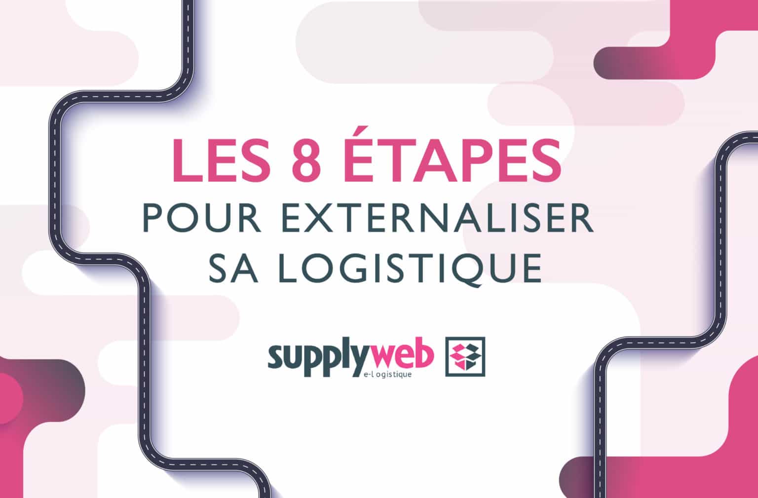 Externalisation logistique: quelles étapes faut-il suivre