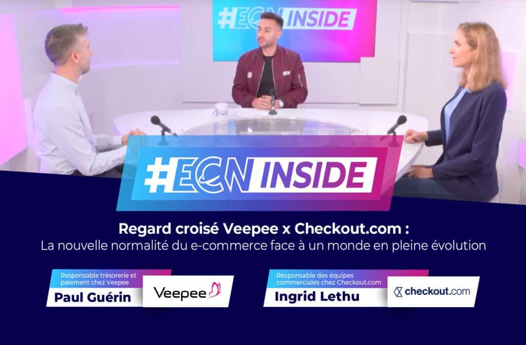 Regard croisé Veepee x Checkout.com : La nouvelle normalité du e ...